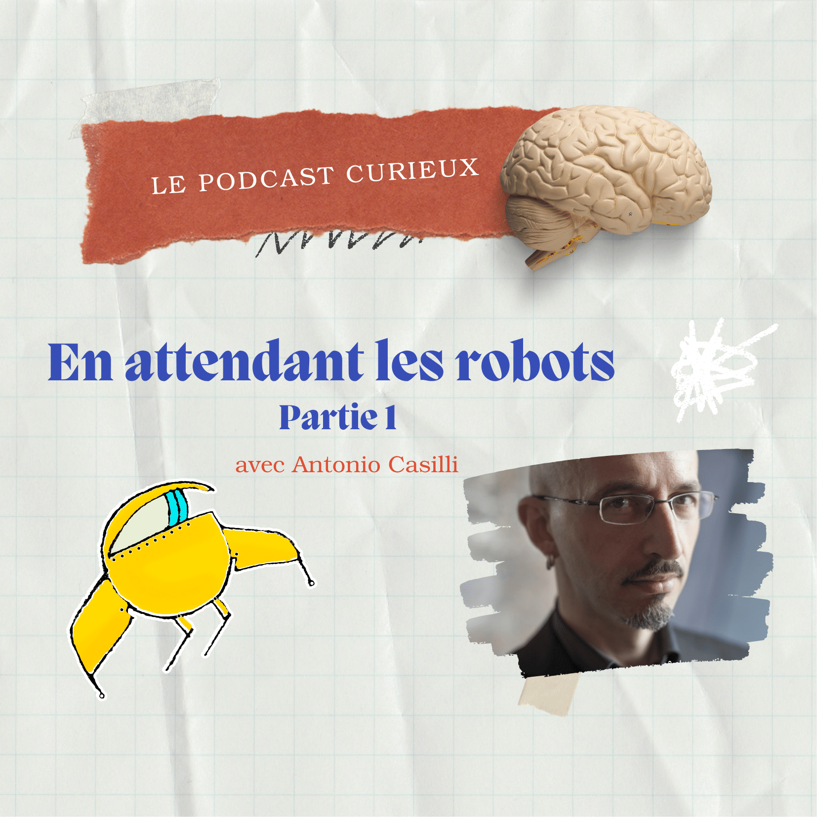 Curious Podcast - Waiting for the robots with Antonio Casilli - Part 1 ...
